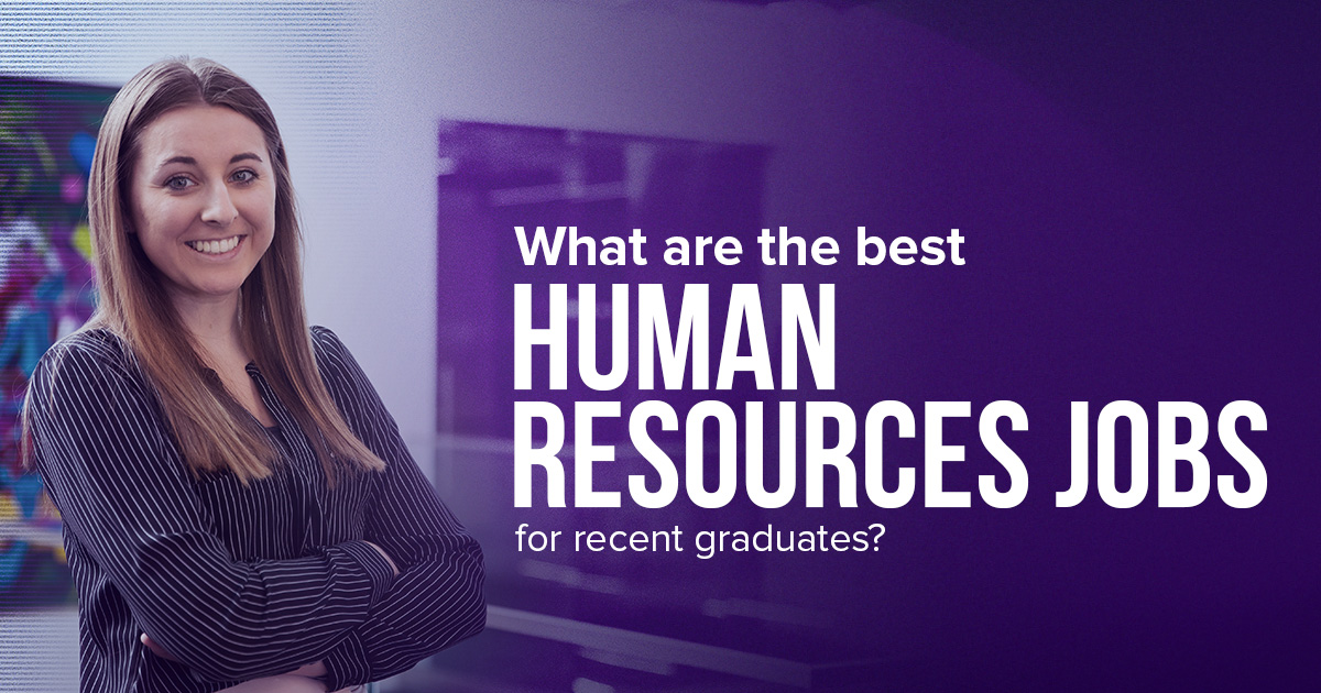 What are the best human resources jobs for recent graduates? | inside UNI